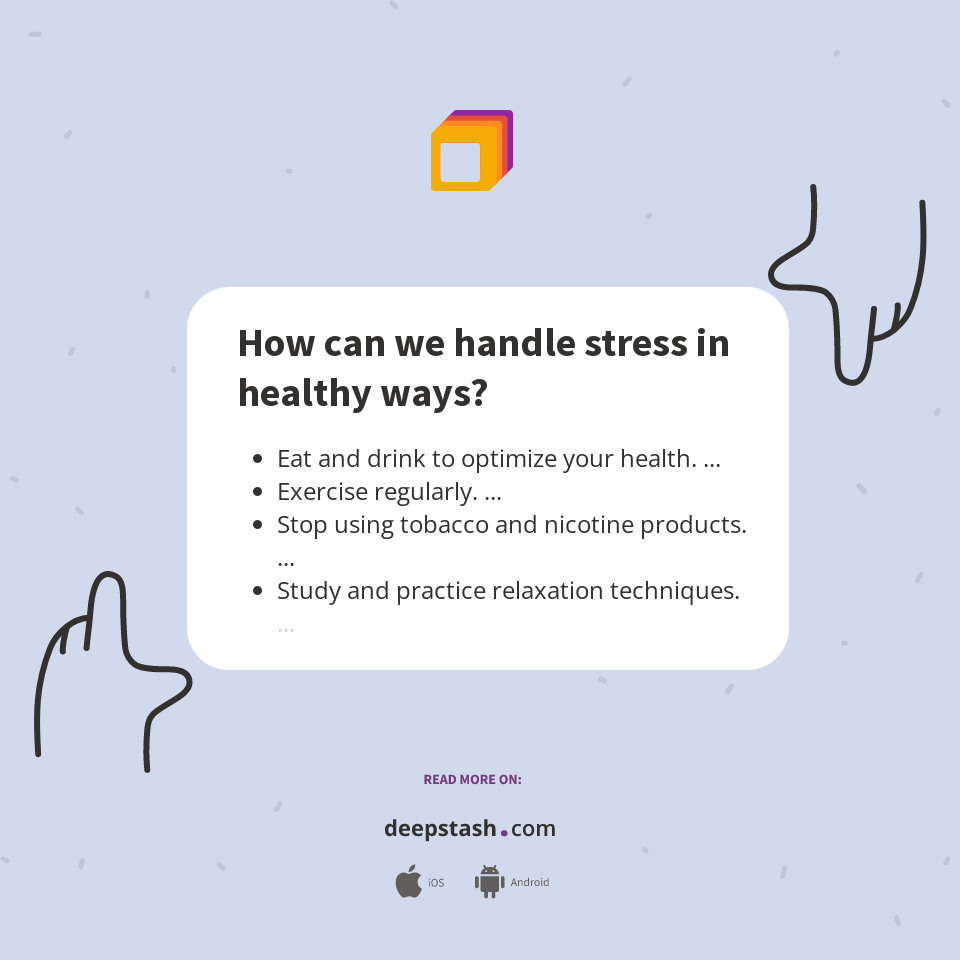 How can we handle stress in healthy ways? - Deepstash