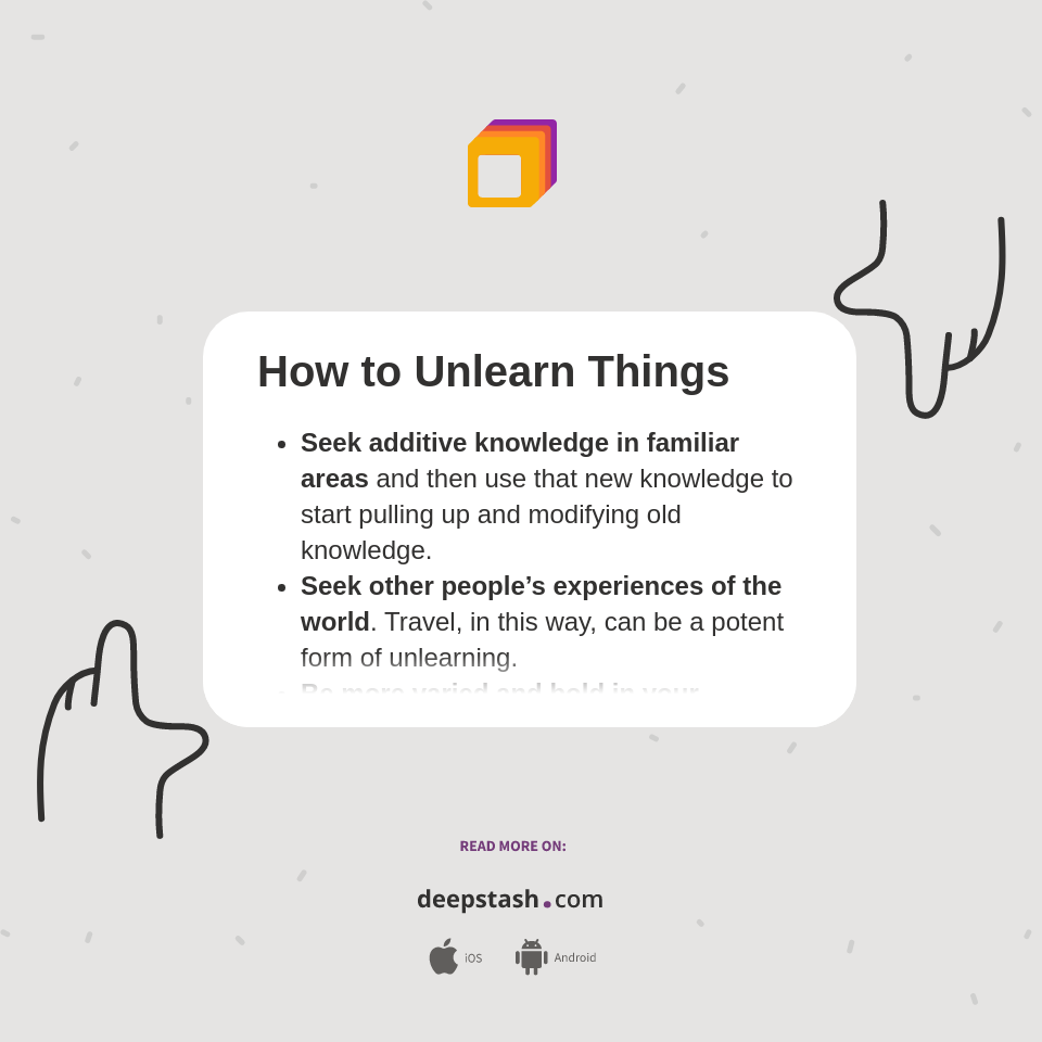 How to Unlearn Things - Deepstash