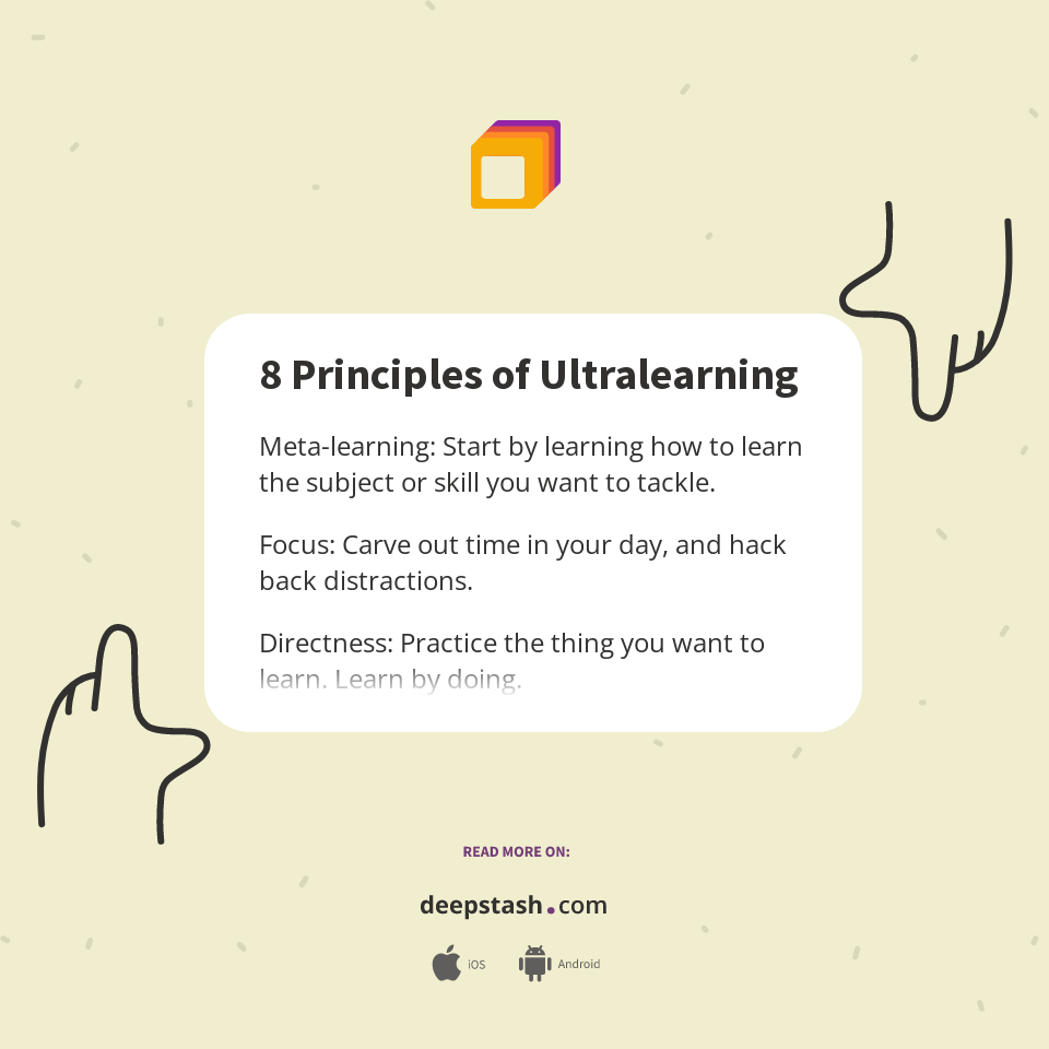 8 Principles of Ultralearning - Deepstash