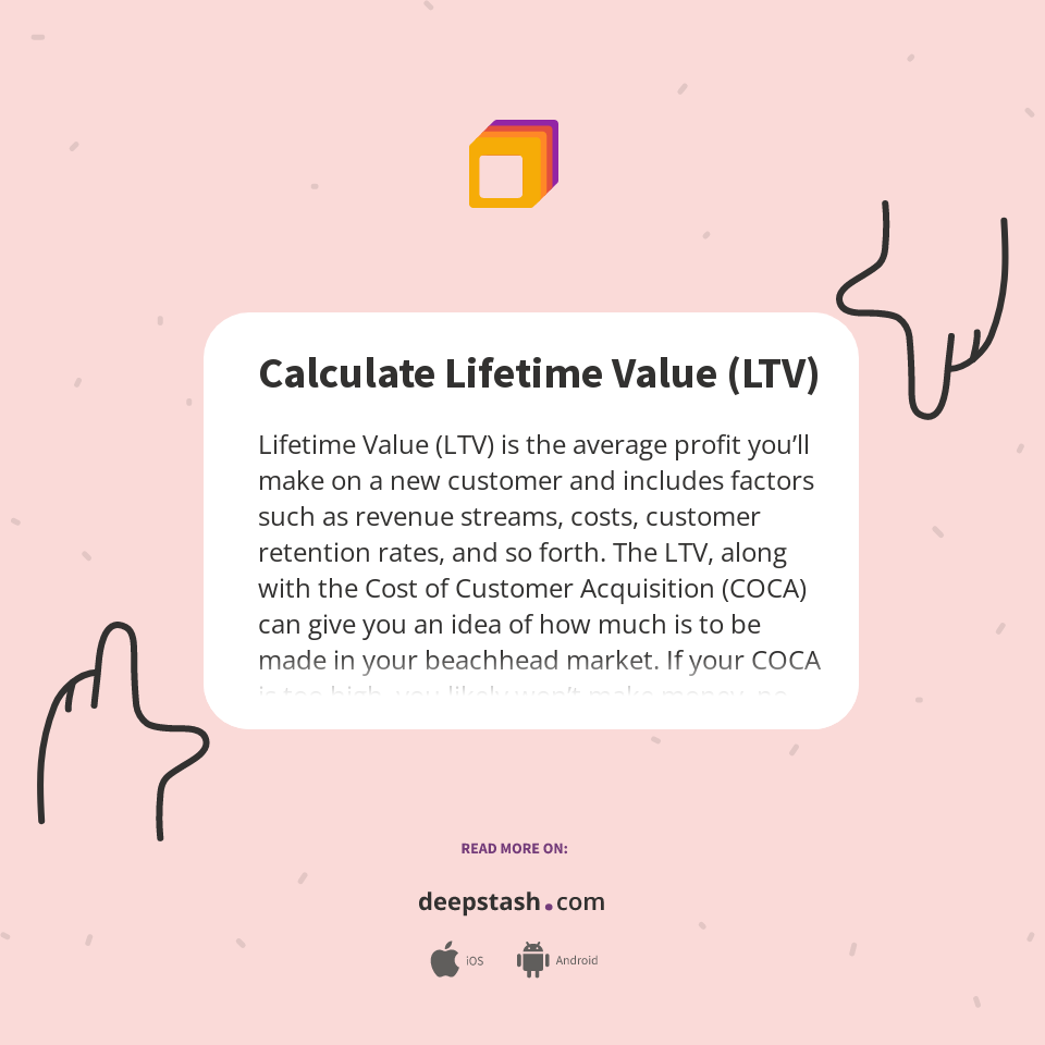 Calculate Lifetime Value (LTV) - Deepstash