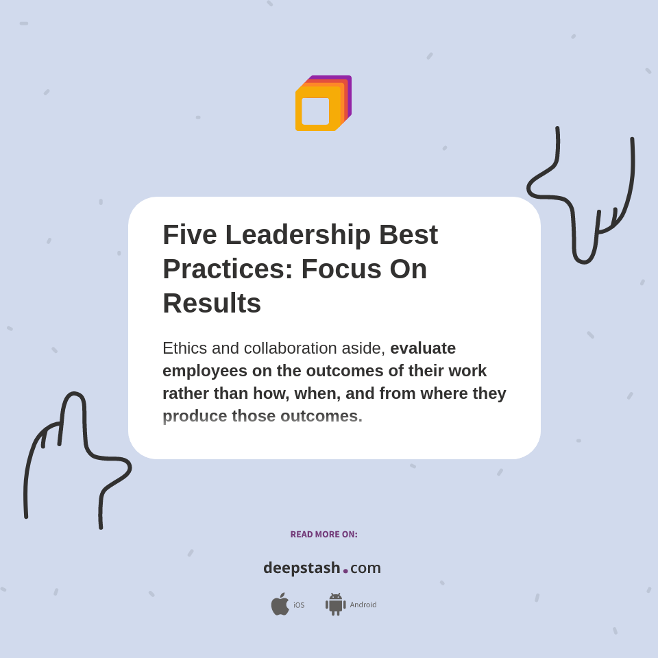 Five Leadership Best Practices: Focus On Results - Deepstash