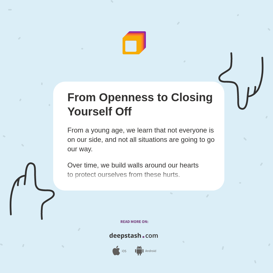 From Openness to Closing Yourself Off - Deepstash