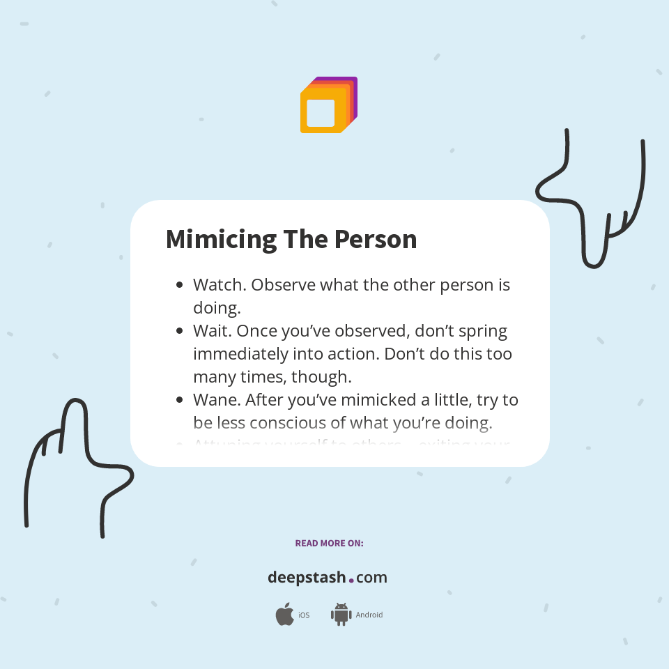 Mimicing The Person - Deepstash