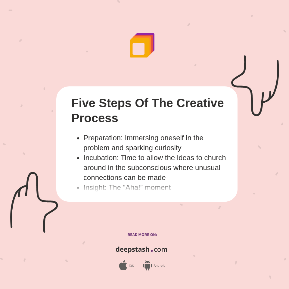Five Steps Of The Creative Process - Deepstash