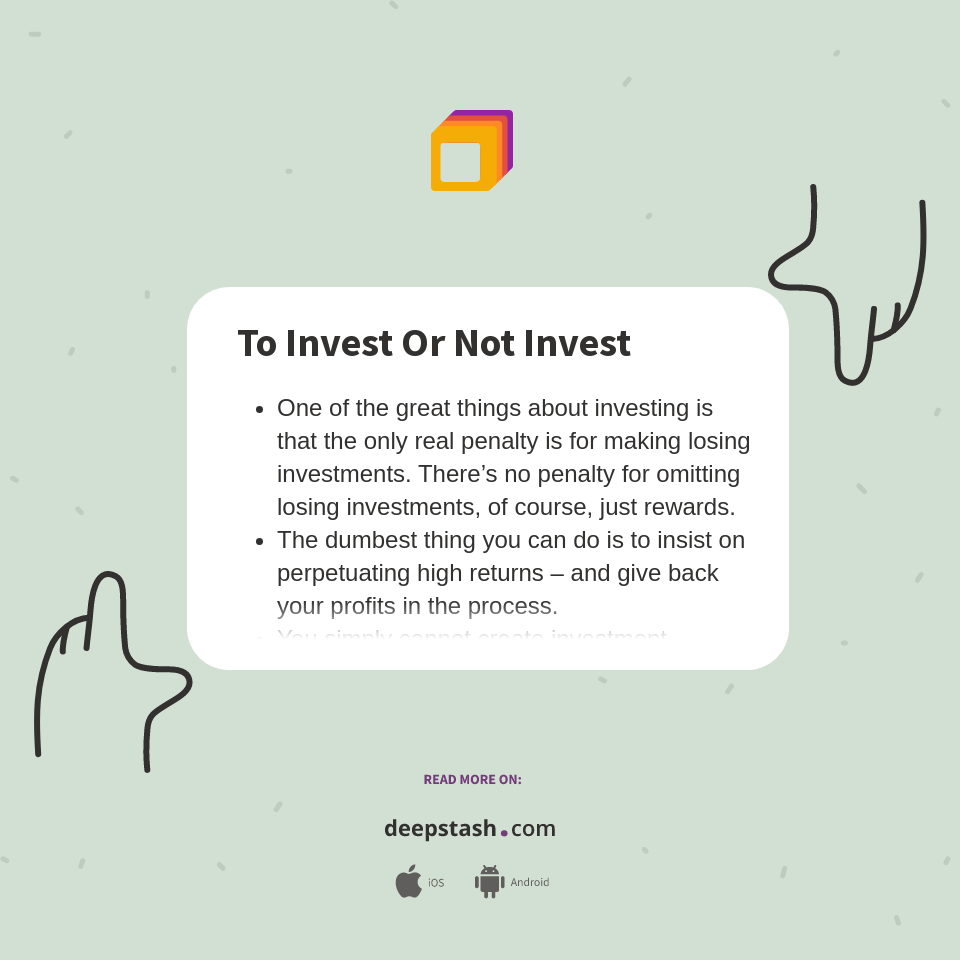 To Invest Or Not Invest - Deepstash