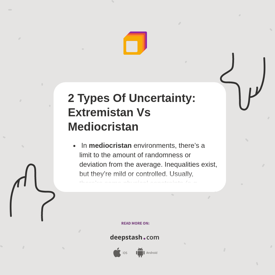 2 Types Of Uncertainty: Extremistan Vs Mediocristan - Deepstash