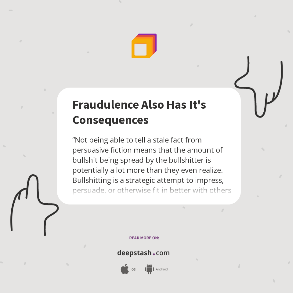Fraudulence Also Has It's Consequences - Deepstash