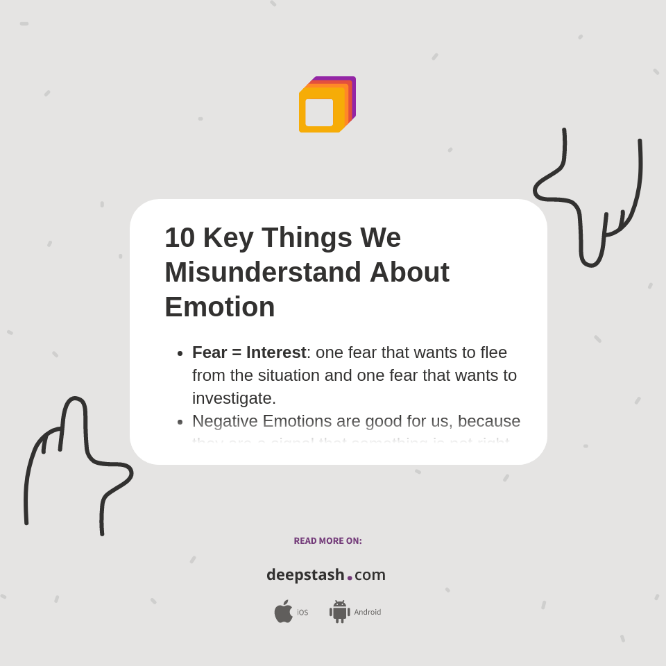 10 Key Things We Misunderstand About Emotion - Deepstash
