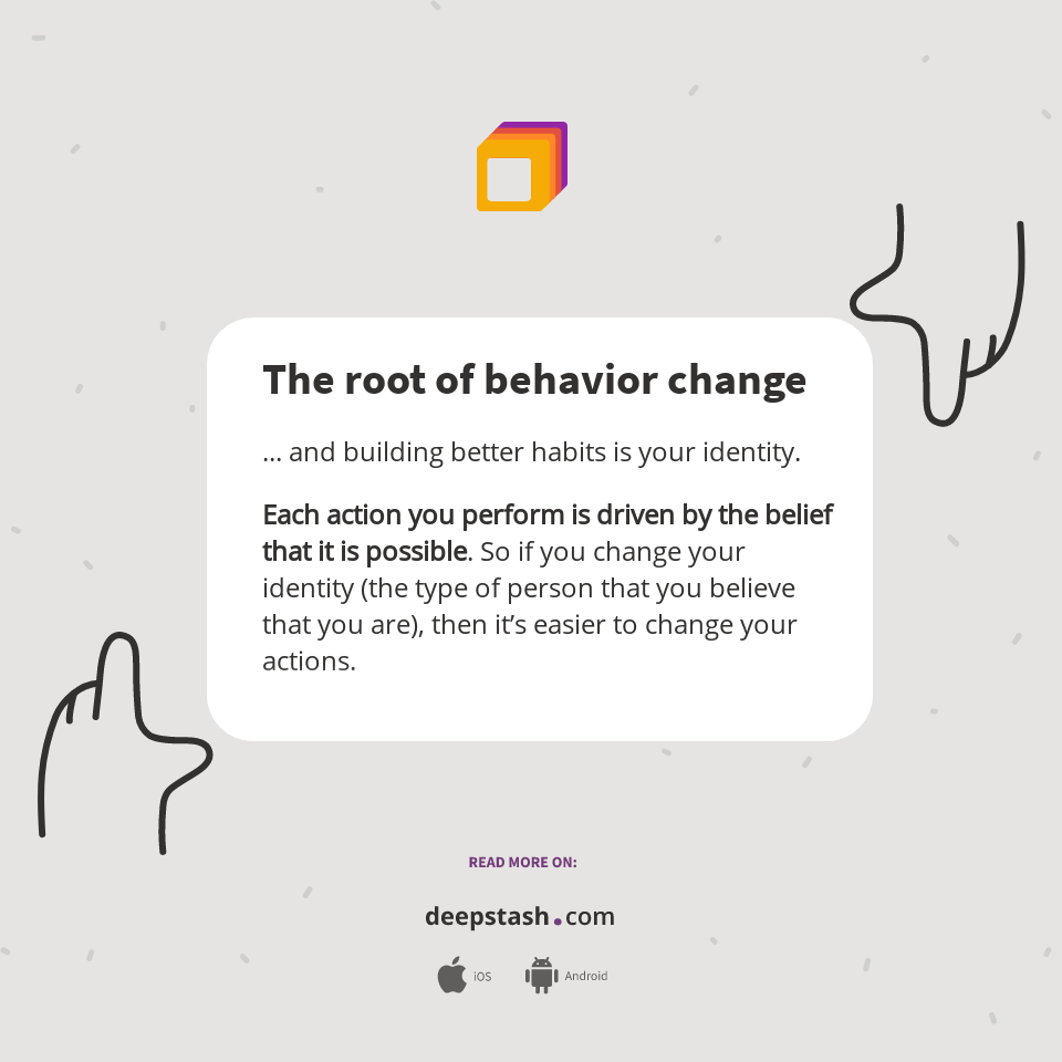 The root of behavior change - Deepstash