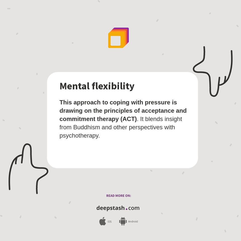 Mental flexibility - Deepstash