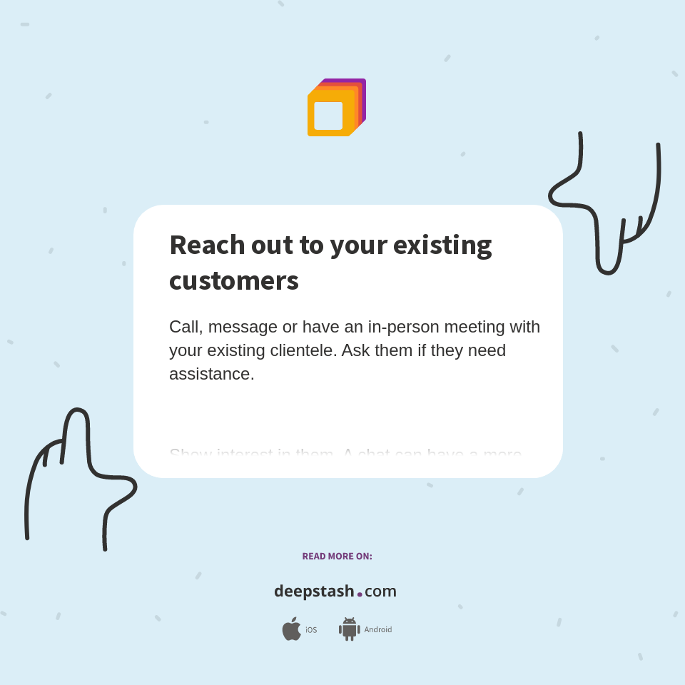 Reach out to your existing customers - Deepstash