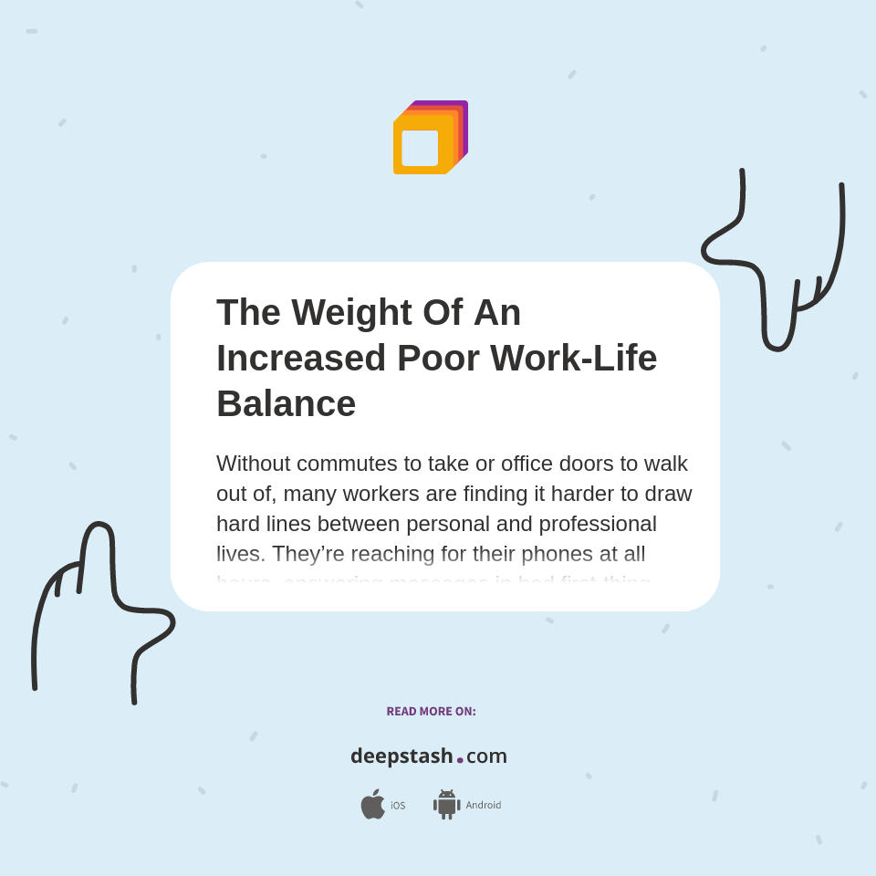 The Weight Of An Increased Poor Work-Life Balance - Deepstash