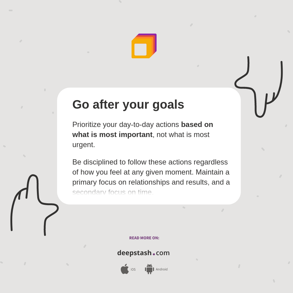 Go after your goals - Deepstash