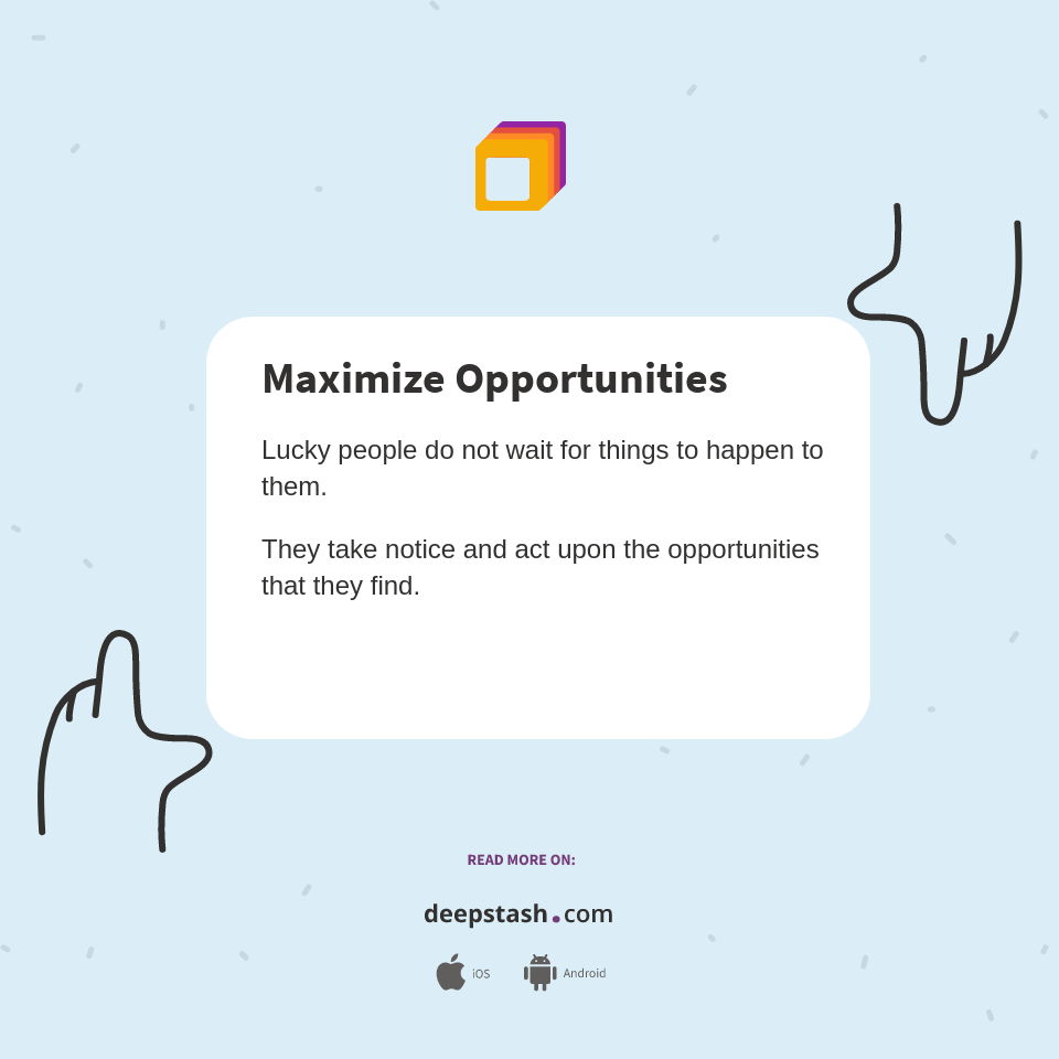Maximize Opportunities - Deepstash