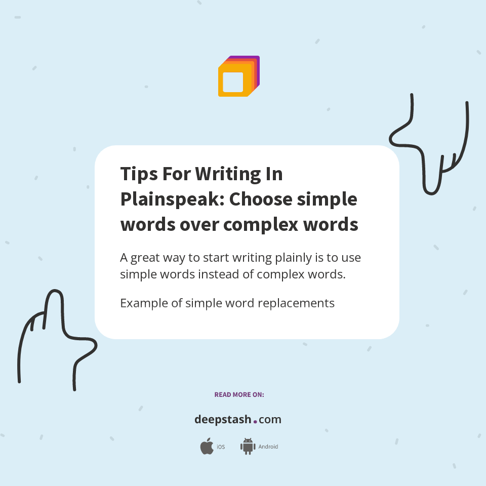 Tips For Writing In Plainspeak: Choose simple words over complex words ...