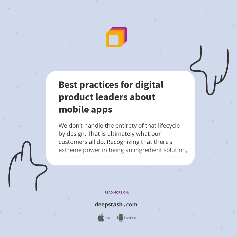Best practices for digital product leaders about mobile apps - Deepstash