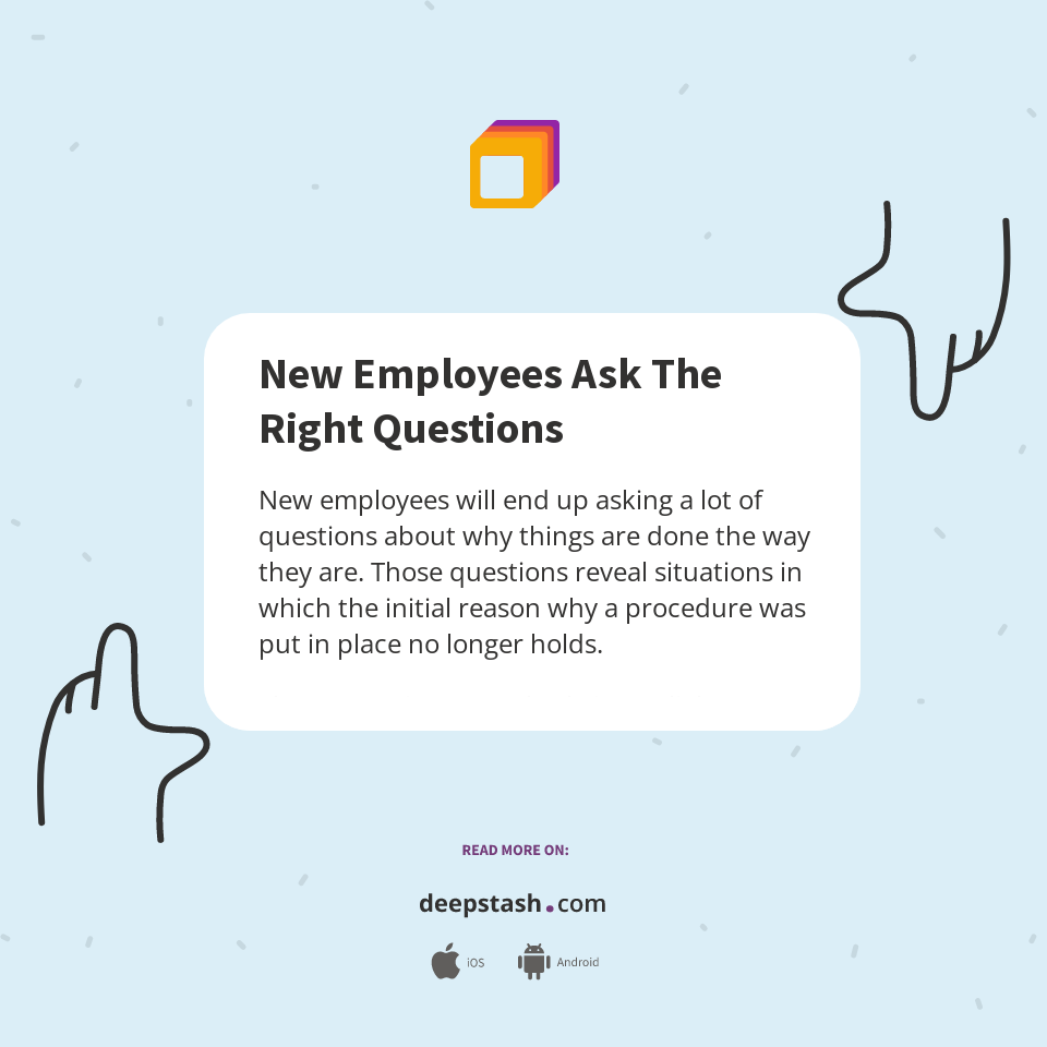 New Employees Ask The Right Questions - Deepstash