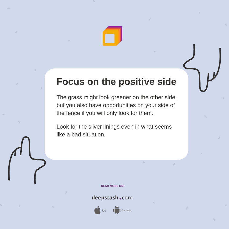 Focus on the positive side - Deepstash
