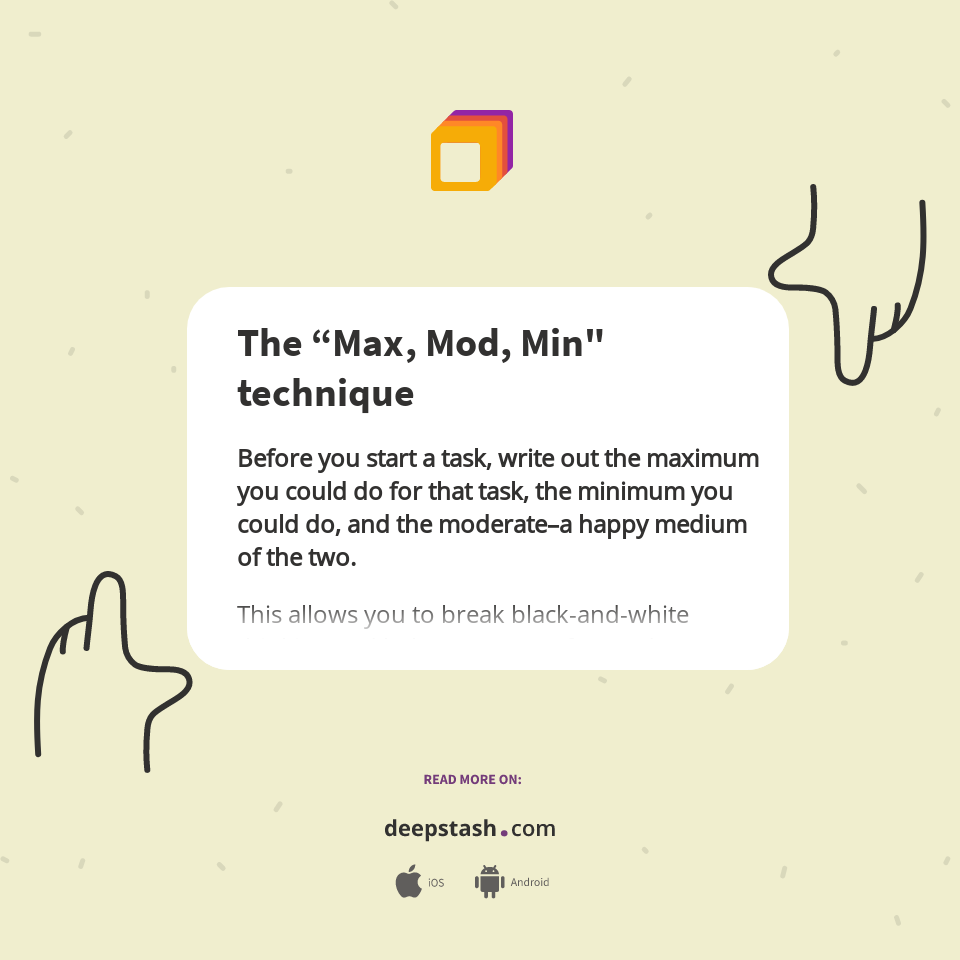 The “Max, Mod, Min" technique - Deepstash