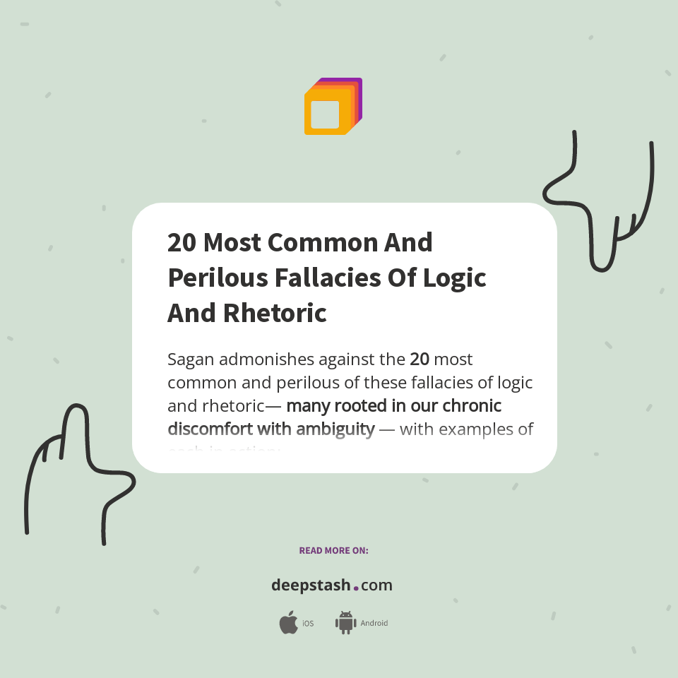 20 Most Common And Perilous Fallacies Of Logic And Rhetoric - Deepstash