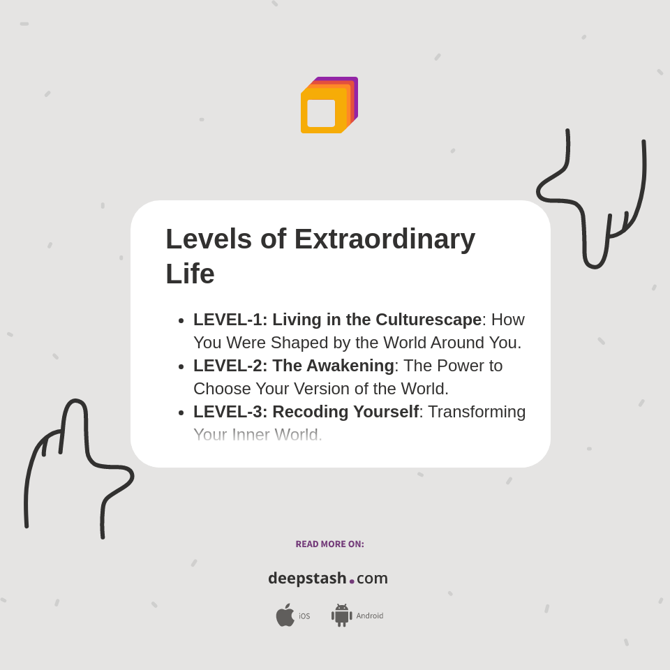 Levels Of Extraordinary Life Deepstash levels-of-extraordinary-life-deepstash