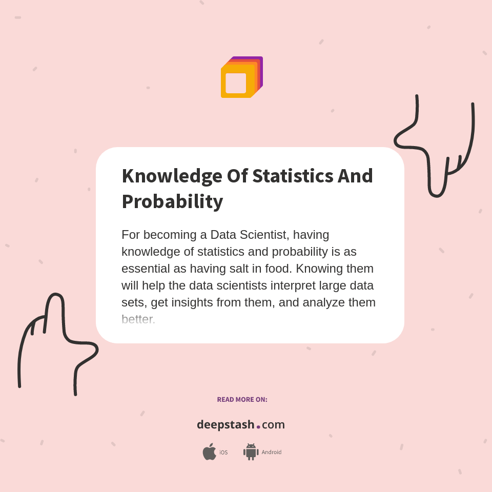 Knowledge Of Statistics And Probability - Deepstash