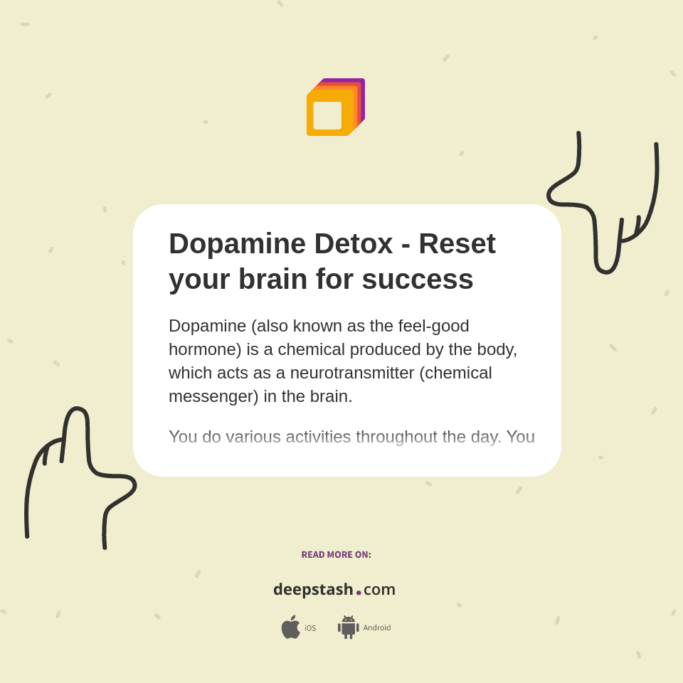Dopamine Detox - Reset your brain for success - Deepstash