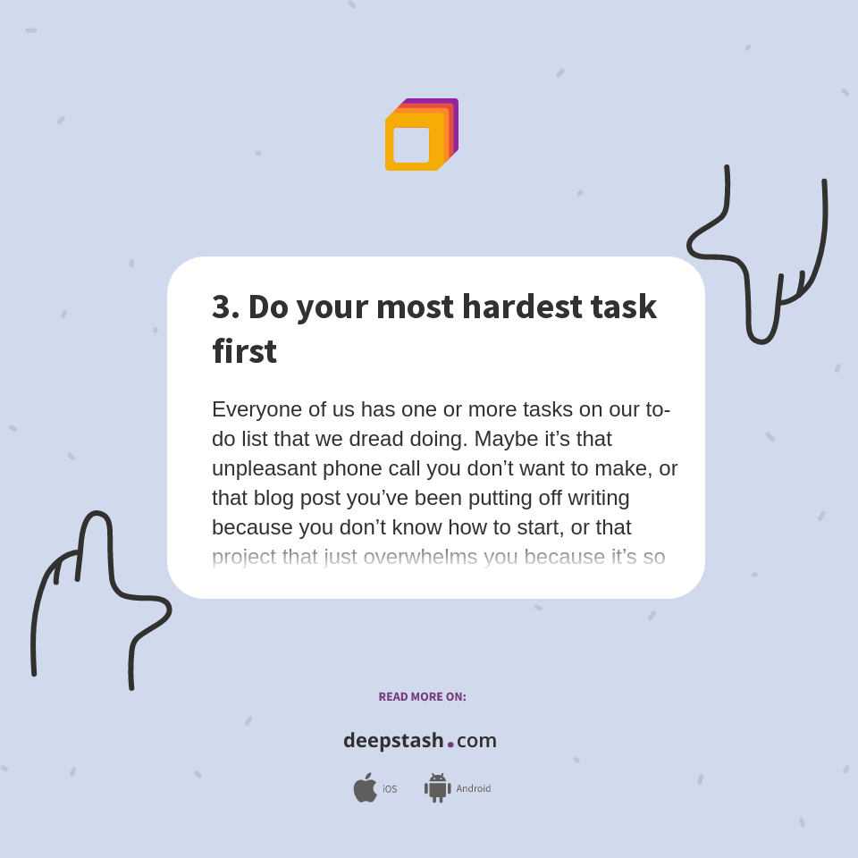 3. Do your most hardest task first - Deepstash