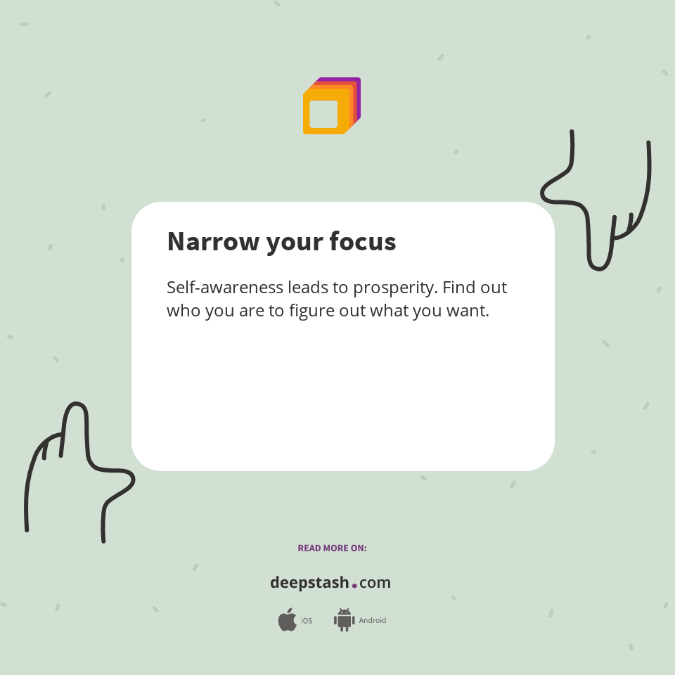 Narrow your focus - Deepstash