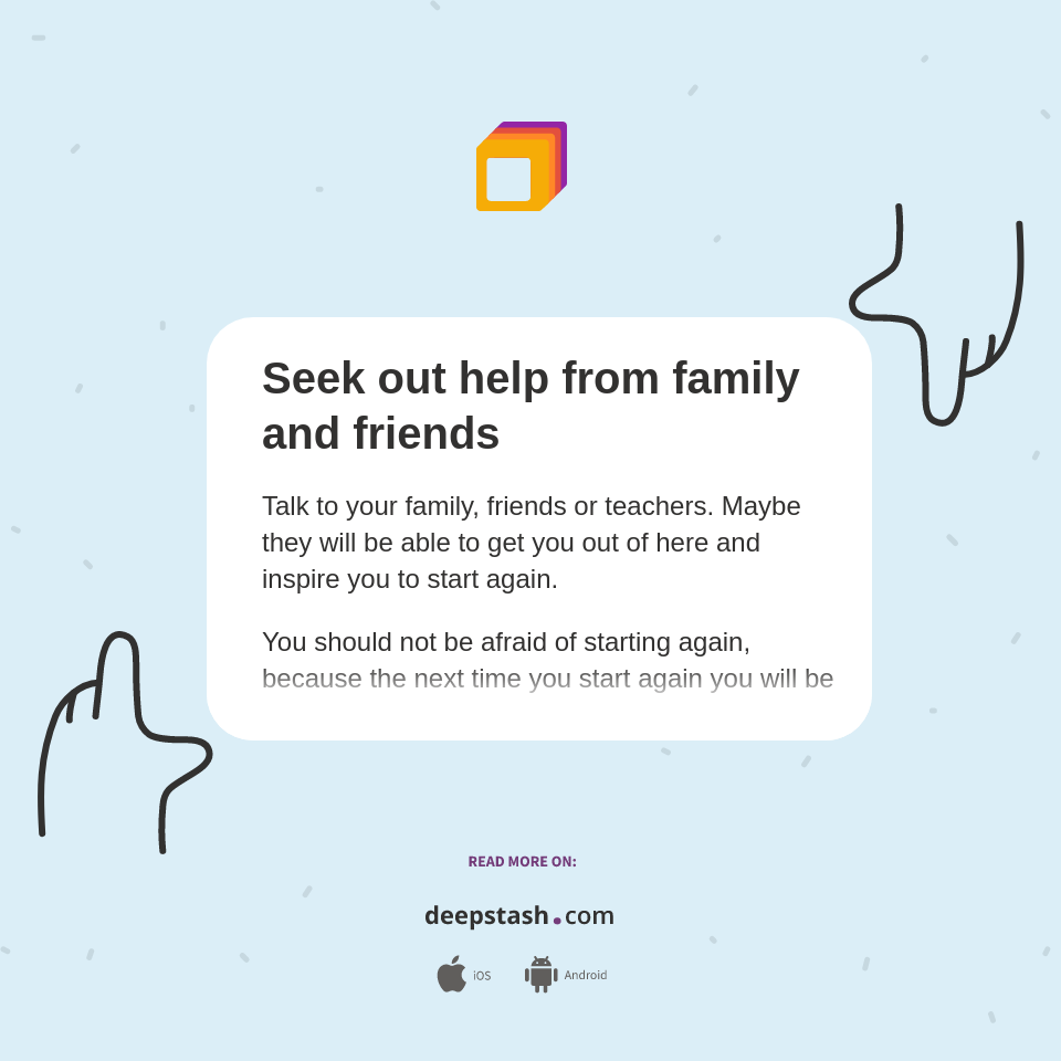 Seek out help from family and friends - Deepstash