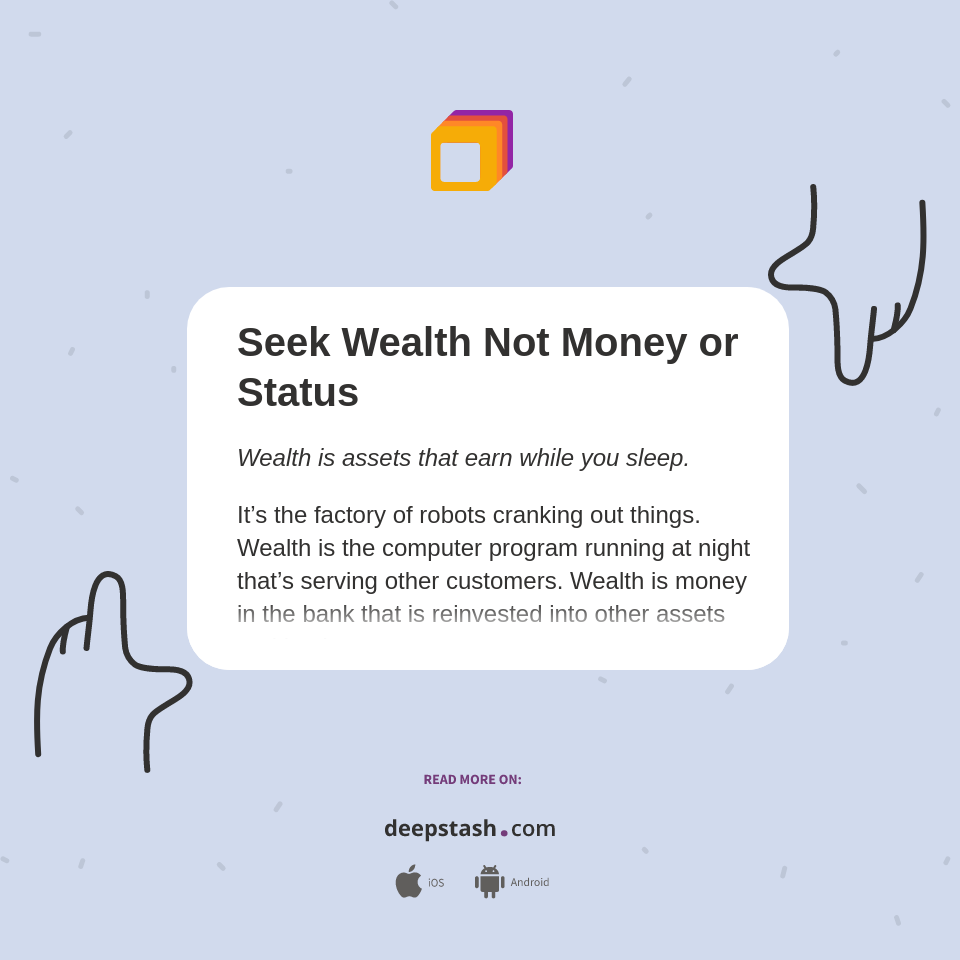 Seek Wealth Not Money or Status - Deepstash