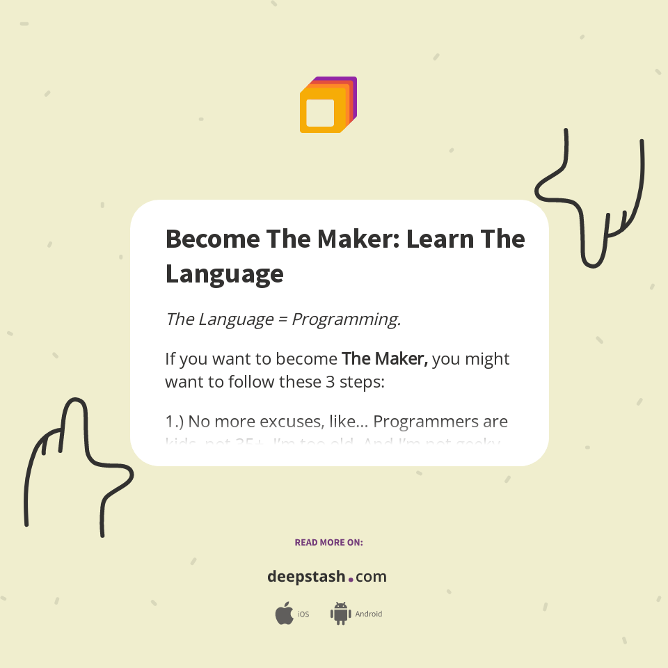 Become The Maker: Learn The Language - Deepstash