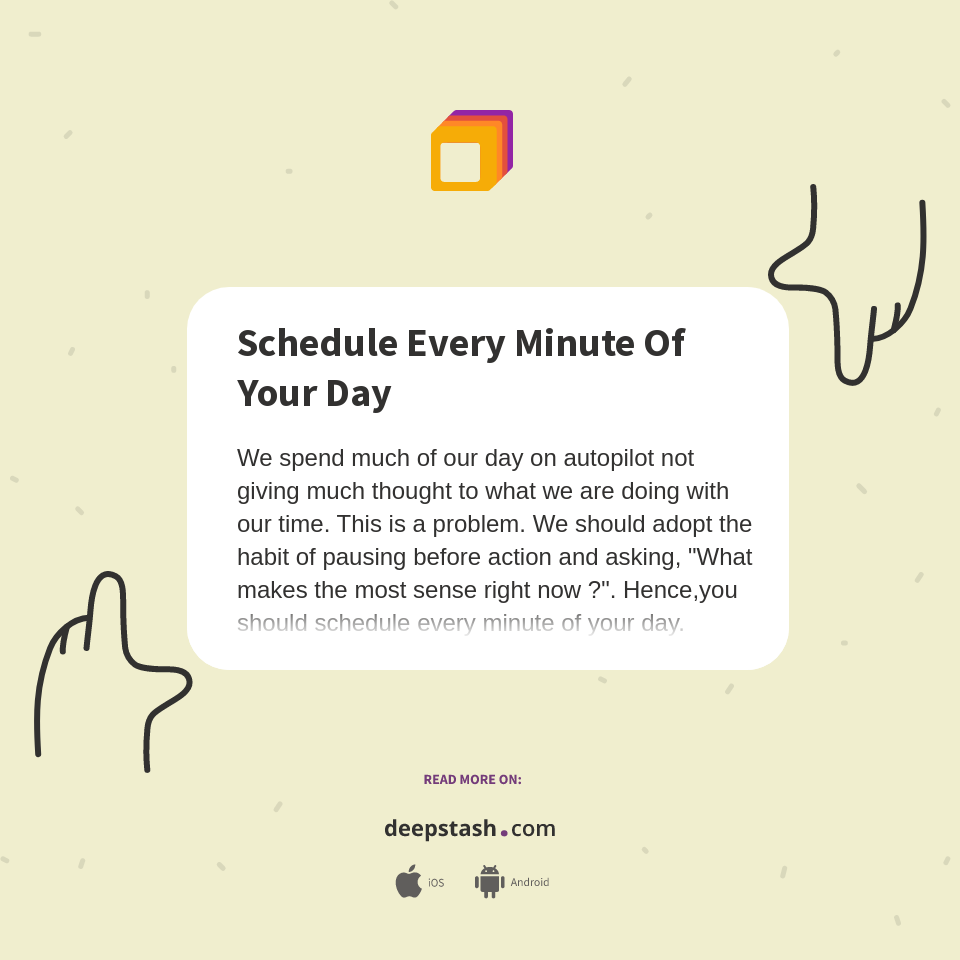 Schedule Every Minute Of Your Day - Deepstash