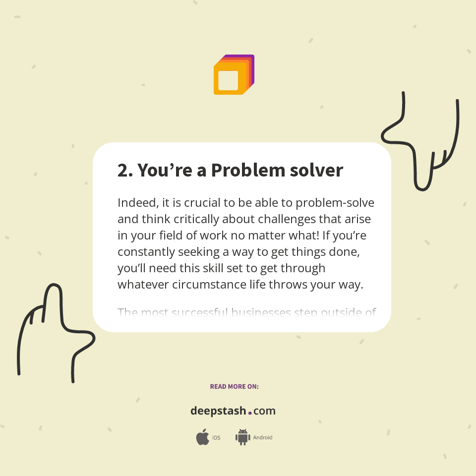 2. You’re a Problem solver - Deepstash
