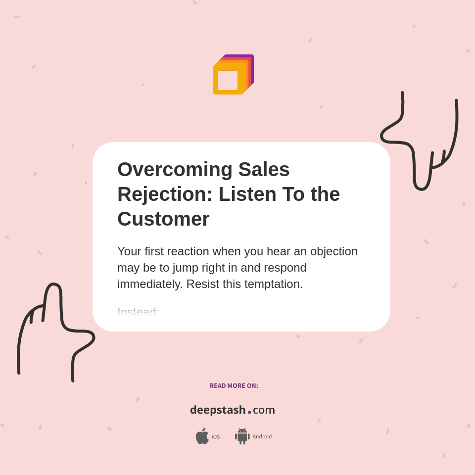 Overcoming Sales Rejection: Listen To the Customer - Deepstash