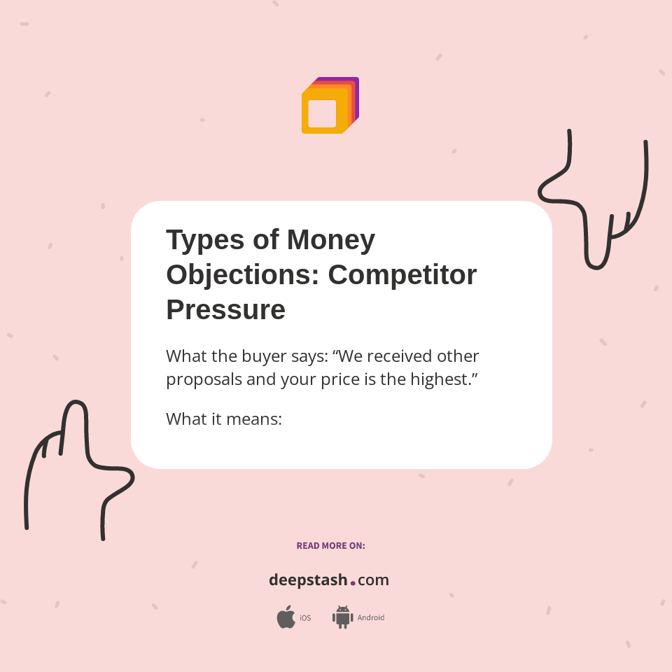 Types of Money Objections: Competitor Pressure - Deepstash