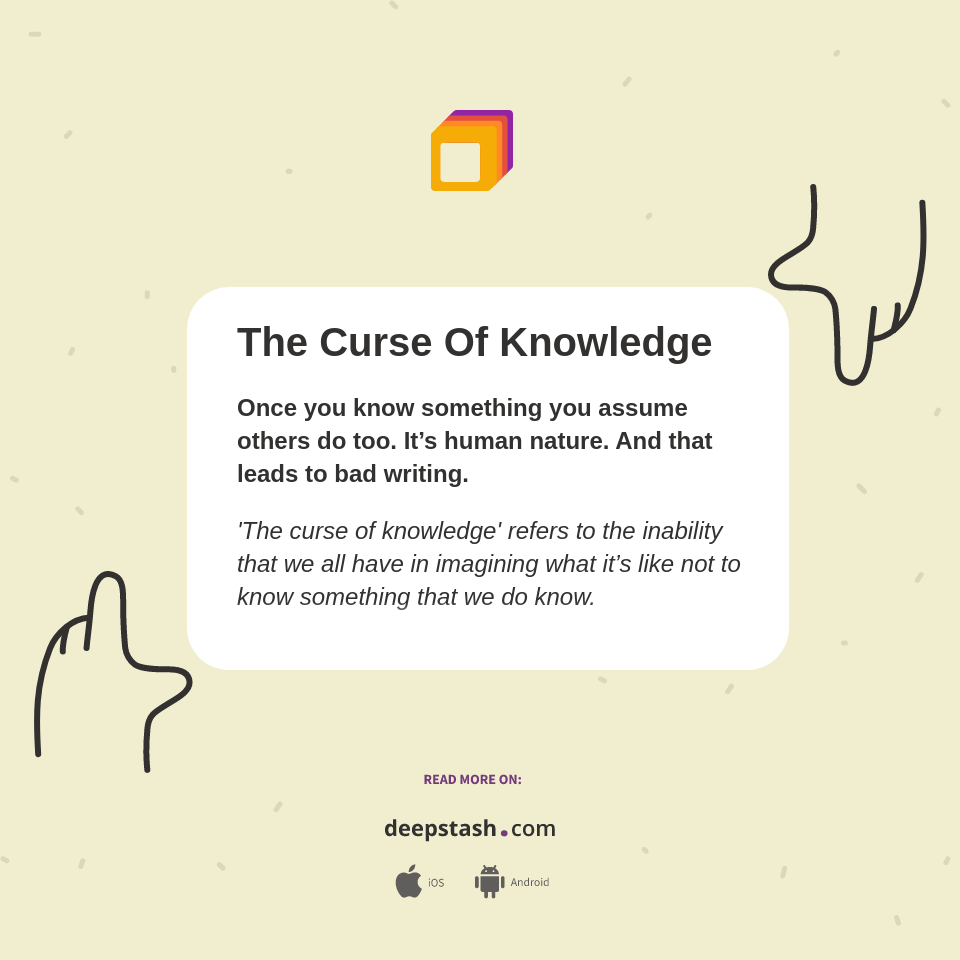 The Curse Of Knowledge - Deepstash