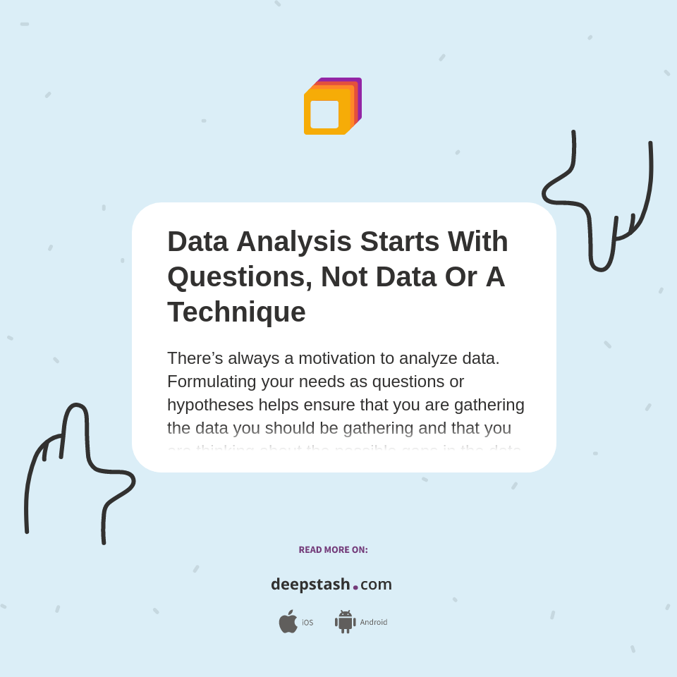 Data Analysis Starts With Questions, Not Data Or A Technique - Deepstash
