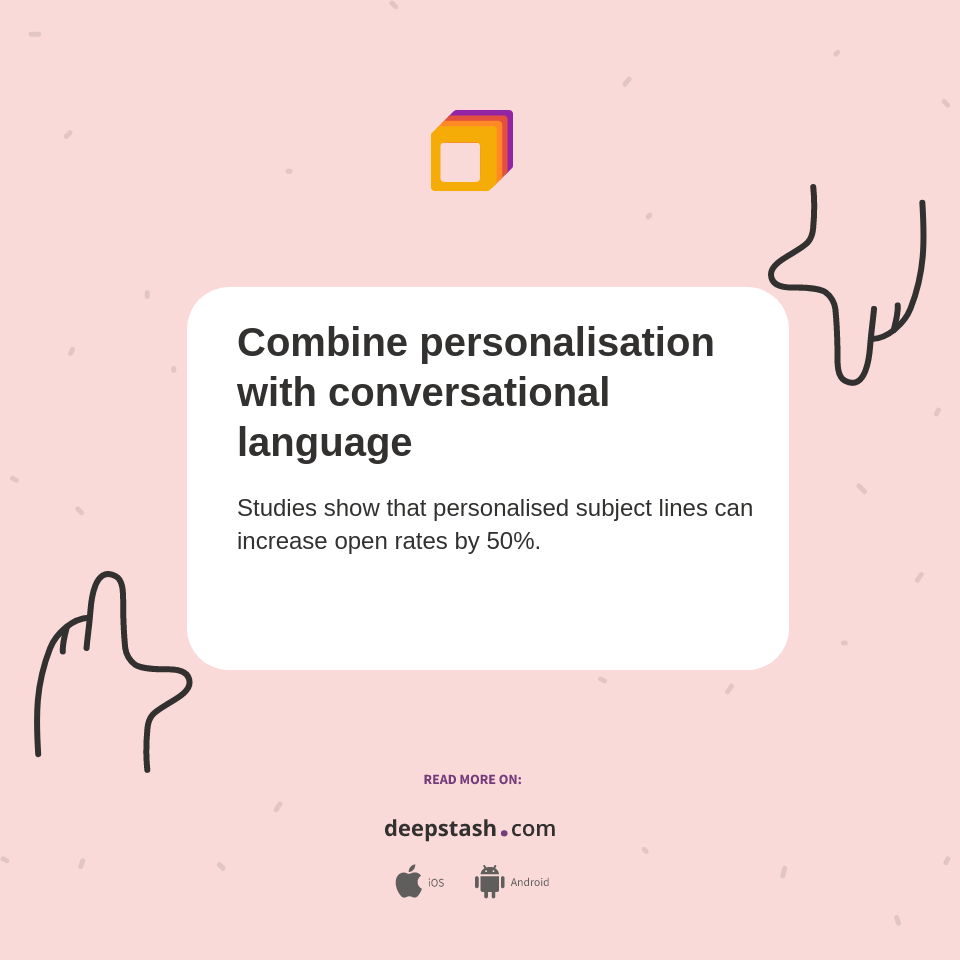 Combine personalisation with conversational language - Deepstash