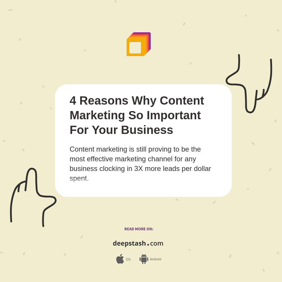 4 Reasons Why Content Marketing So Important For Your Business - Deepstash