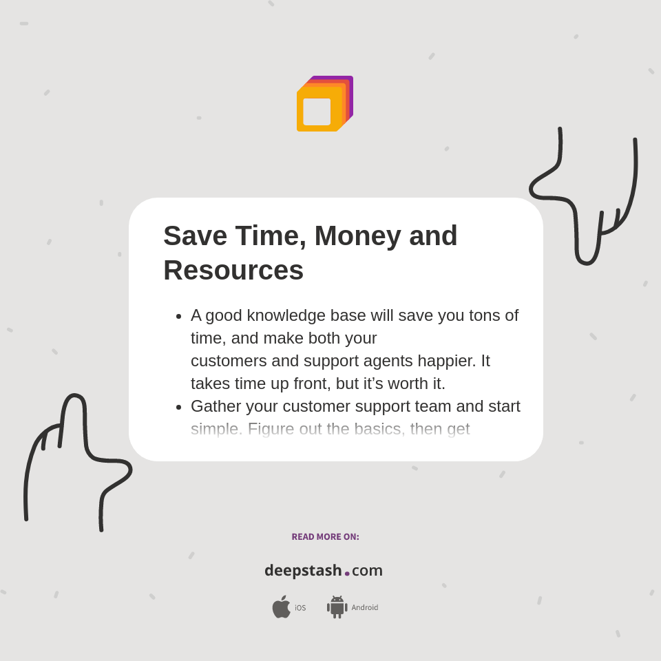 Save Time, Money and Resources - Deepstash
