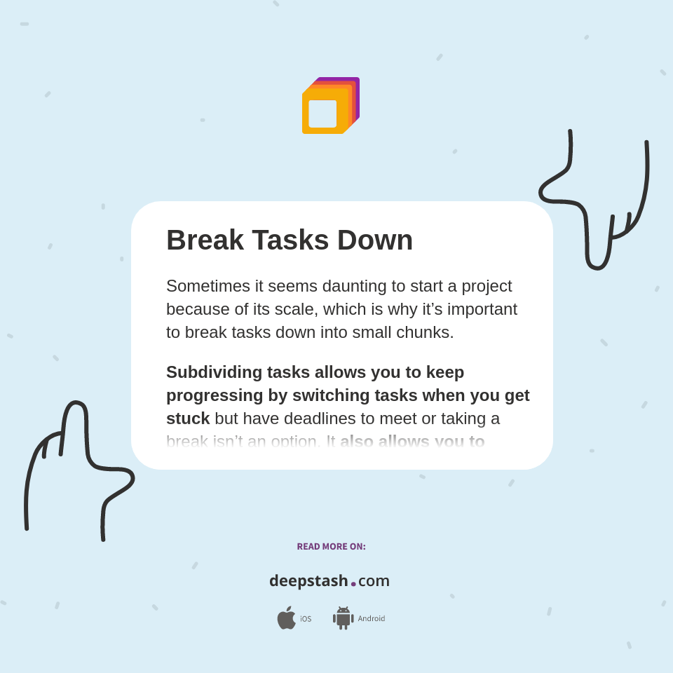 Break Tasks Down - Deepstash