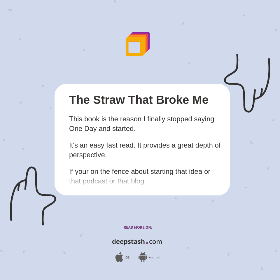 The Straw That Broke Me - Deepstash