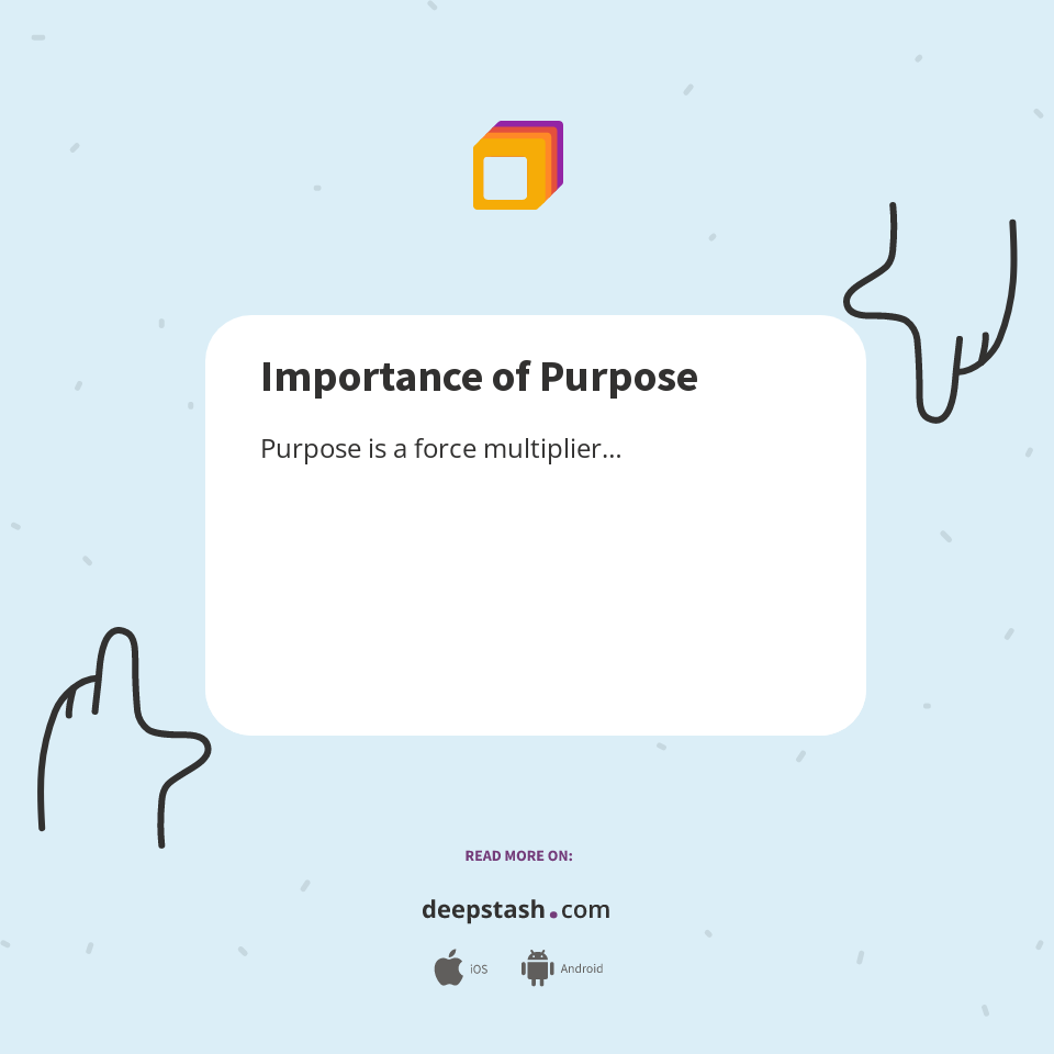Importance of Purpose - Deepstash