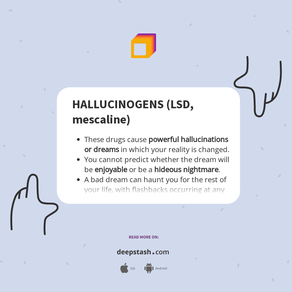 HALLUCINOGENS (LSD, mescaline) - Deepstash