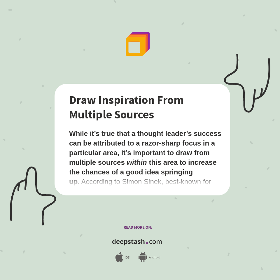 Draw Inspiration From Multiple Sources - Deepstash