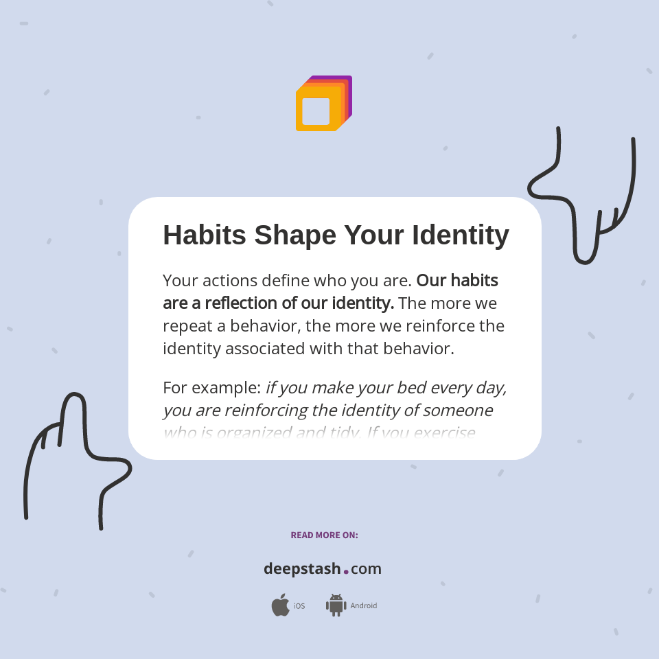 Habits Shape Your Identity - Deepstash
