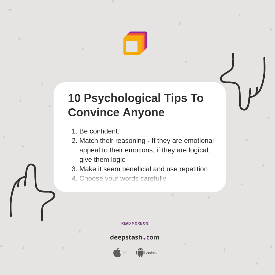 10 Psychological Tips To Convince Anyone - Deepstash