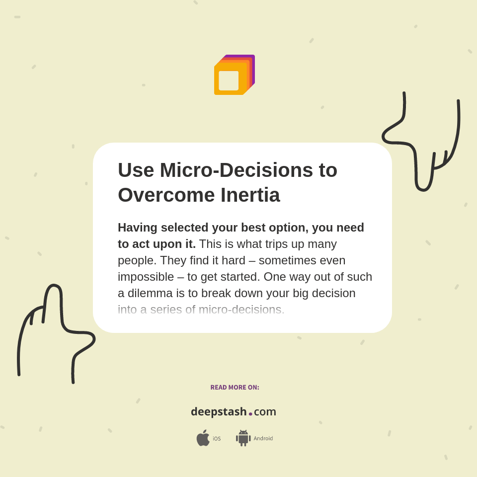 Use Micro-Decisions to Overcome Inertia - Deepstash