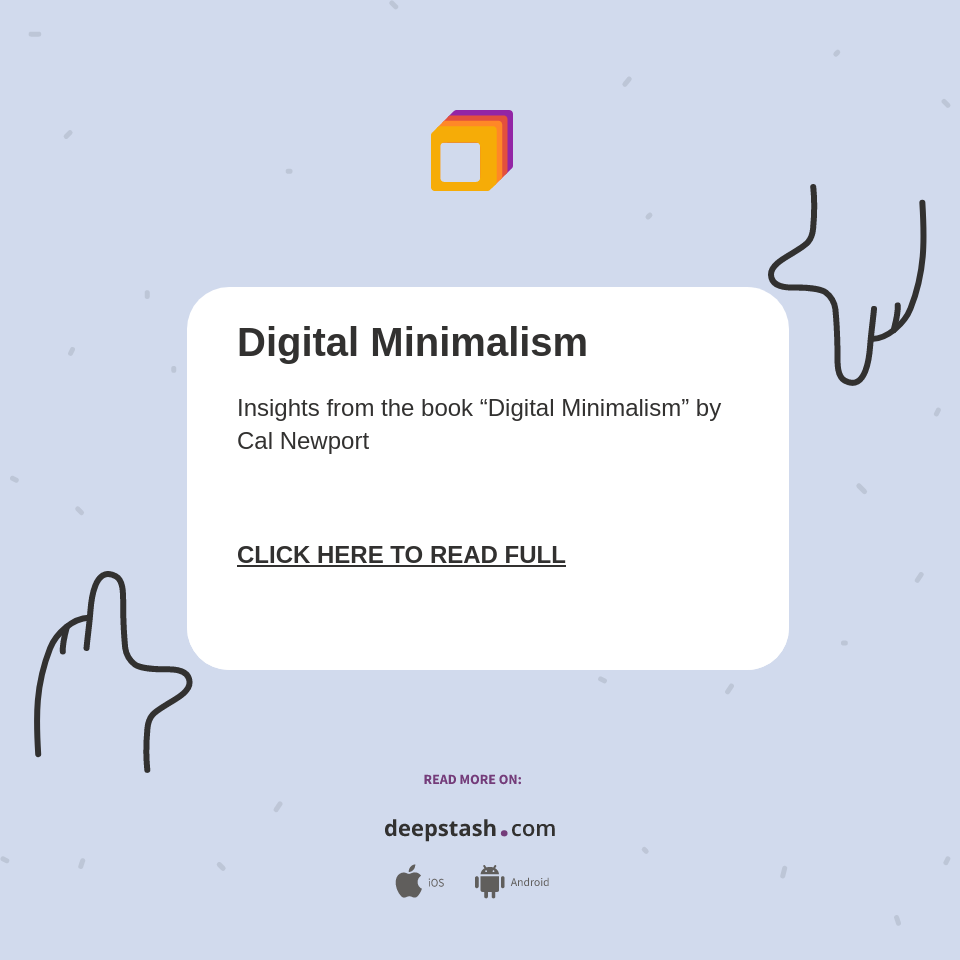 Digital Minimalism - Deepstash
